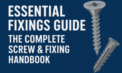 Essential Fixings Guide: The Complete Screw & Fixing Handbook